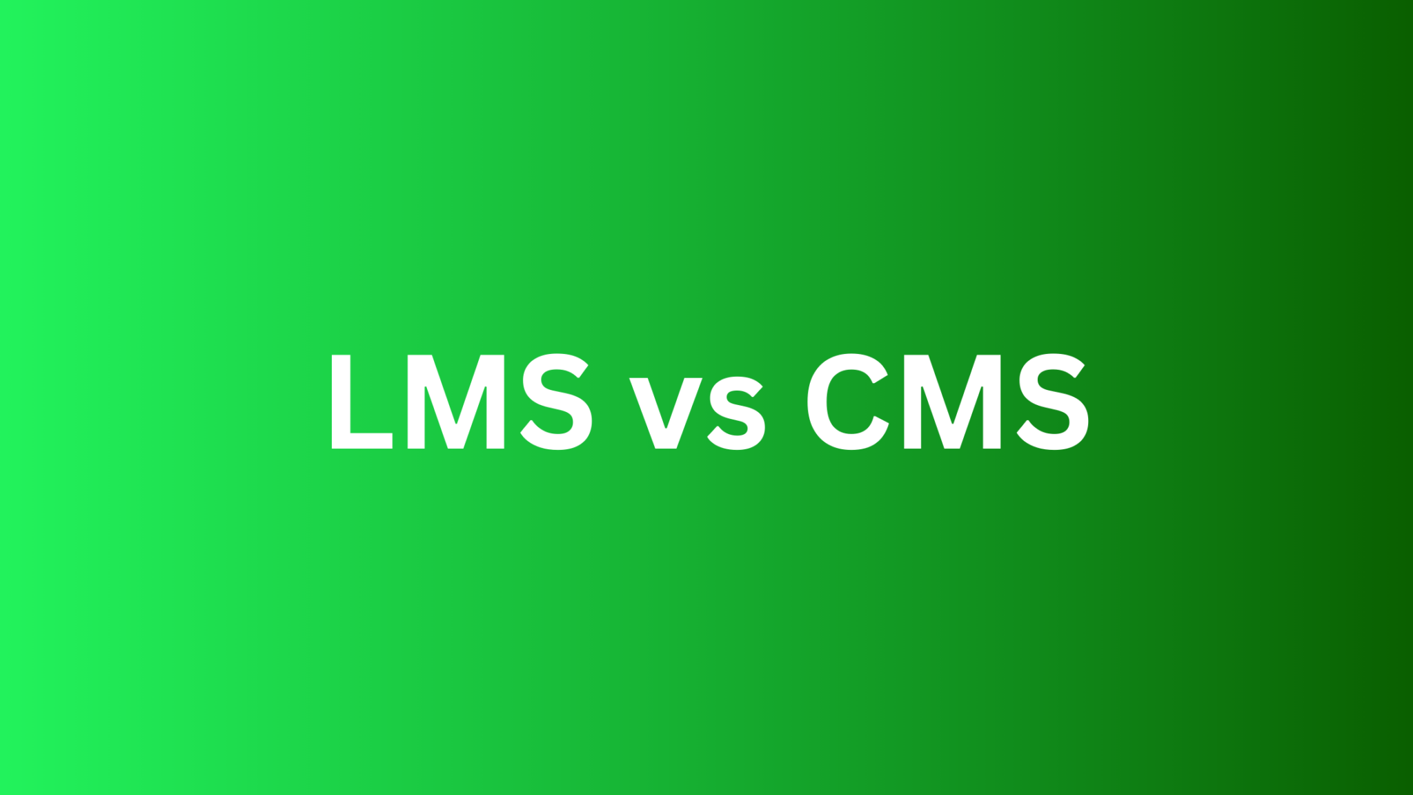 LMS vs CMS: Which is the Best Choice for 2025 | Complete Guide